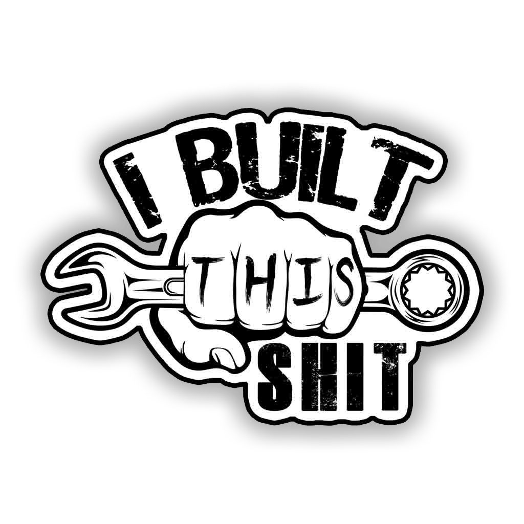 I Built This SH*T 5in Decal | Redline Society